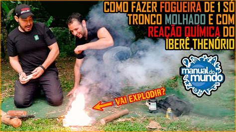Como Fazer Fogueira 1 Tronco Molhado e Reação Química do Iberê do