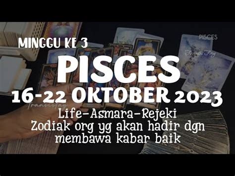 PISCES 16 22 OKTOBER 2023 MINGGU KE 3 OKTOBER KEHIDUPAN ASMARA