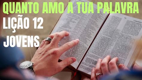 Quanto amo a tua palavra Lição 12 Jovens 2 Trimestre 2023 EBD