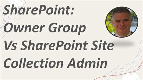 sharepoint permissions owner group vs site collection admin youtube