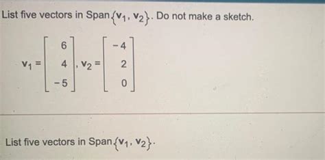 solved list five vectors in span {v1 v2} do not make a