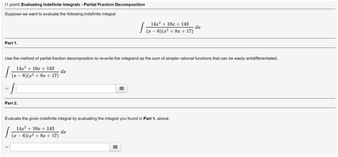 solved 1 point evaluating indefinite integrals partial