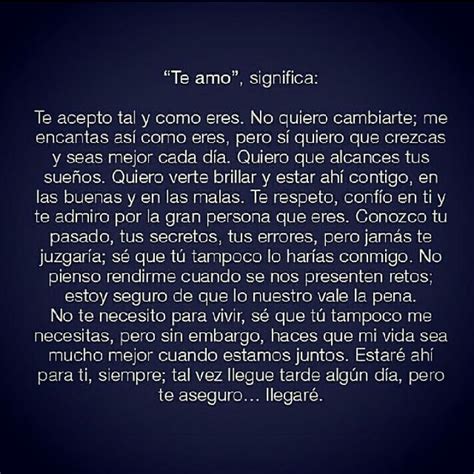 Te Amo Significa Te Acepto Tal Y Como Eres No Quiero Cambiarte Me