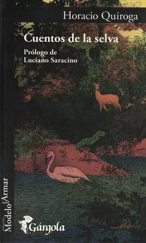 Cuentos De La Selva De Horacio Quiroga Editorial Gargola Tapa Blanda