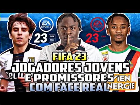 FIFA 23 JOGADORES JOVENS E PROMISSORES FACE REAL PARA SEU MODO