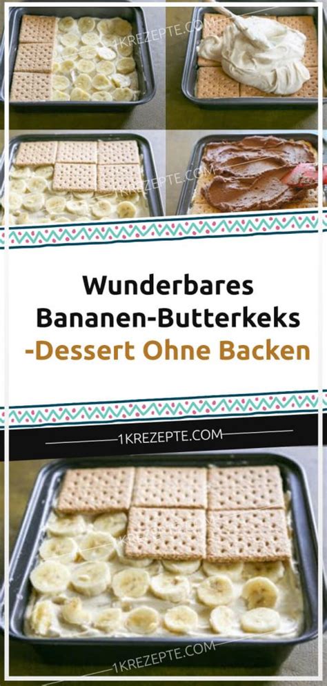 Wunderbares Bananen Butterkeks Dessert Ohne Backen Einfache Rezepte