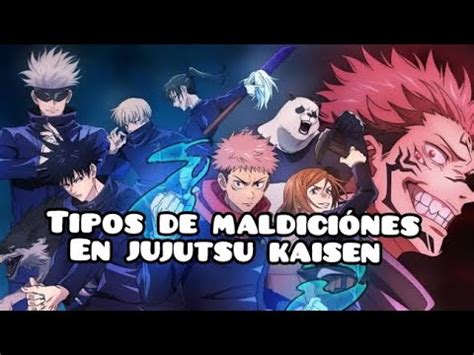 tipos de maldiciónes en jujutsu kaisen YouTube