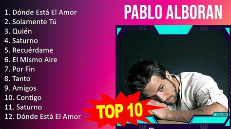 P A B L O A L B O R A N MIX 10 Maiores Sucessos Grandes Exitos