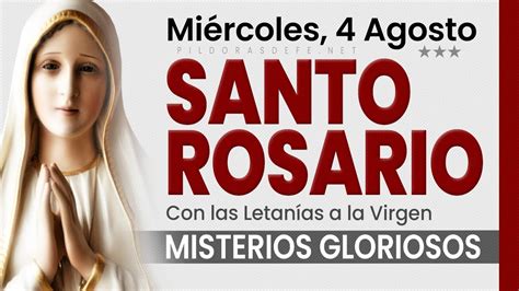 ROSARIO DE HOY MIÉRCOLES Letanías del Rosario Agosto 4 SANTO
