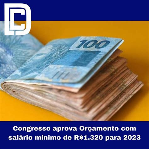 Congresso aprova Orçamento salário mínimo de R 1 320 para 2023