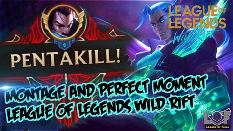 MONTAGE PERFECT MOMENT PENTAKILL AND QUADRA League Of Legends Wild