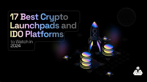 17 Best Crypto Launchpads And IDO Platforms To Watch In 2024 BlockApex