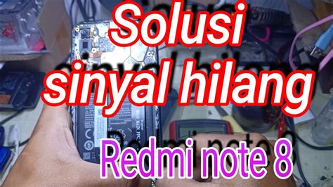 Solusi Hp Xiaomi Redmi Note Sinyal Kadang Muncul Kadang Hilang Youtube