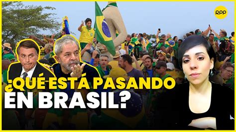 Qué está pasando en Brasil Lula Bolsonaro YouTube