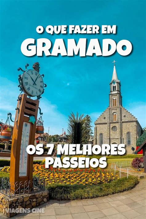 O Que Fazer Em Gramado Melhores Passeios Pre Os Artofit