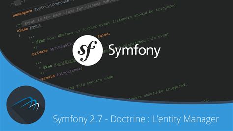 TUTO Symfony 2 7 Doctrine L Entity Manager YouTube