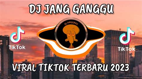 DJ JANG GANGGU OH ADOH ADOH JANG GANGGU VIRAL TIKTOK TERBARU 2023