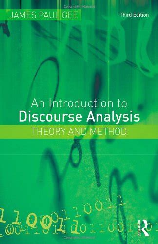 an introduction to discourse analysis theory and method by james paul gee 2010 trade