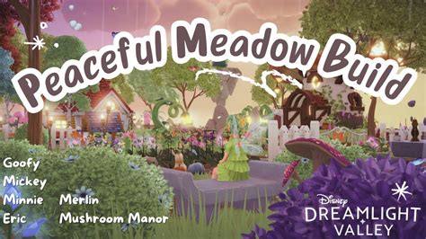 Completed Peaceful Meadow Build Tour In Disney Dreamlight Valley DDLV