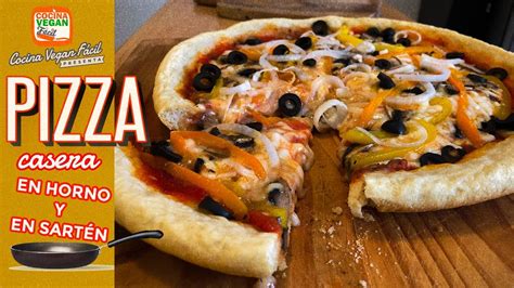 Pizza casera en horno y en sartén desde cómo hacer la masa Cocina