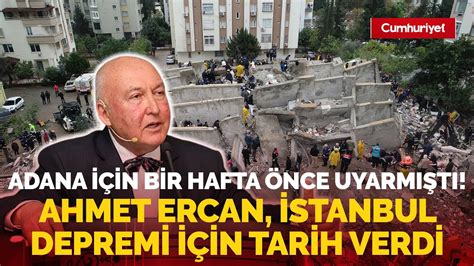 Adana için bir hafta önce uyarmıştı Ahmet Ercan İstanbul depremi için