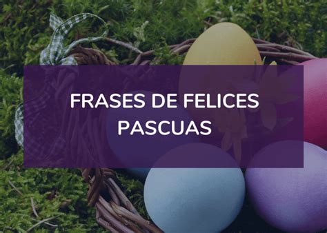 Felices Pascuas 30 frases cortas con imágenes para enviar a tus seres