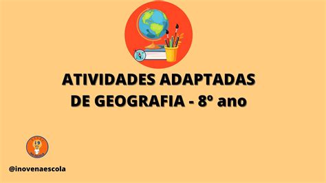 Atividades Adaptadas de Geografia 8º ano
