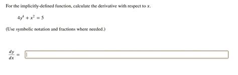 solved for the implicitly defined function calculate the derivative with respect to x 4y x2