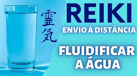 LIMPEZA ENERGÉTICA E CURA REIKI PARA FLUIDIFICAR A ÁGUA Envio de