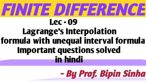 lec 09 lagrange s interpolation with unequal interval formula important questions solved