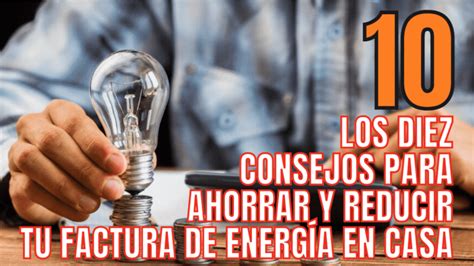 10 consejos prácticos para ahorrar en la factura de luz