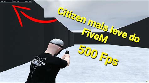 CITIZEN MAIS LEVE DO FIVEM 500FPS FPS BOOST YouTube