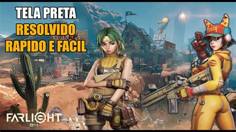FARLIGHT 84 Tela preta COMO RESOLVER RÁPIDO E FÁCIL YouTube