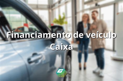 Financiamento de veículo Caixa GETG