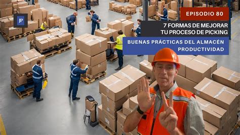 7 FORMAS DE MEJORAR TU PROCESO DE PICKING BUENAS PRÁCTICAS DEL