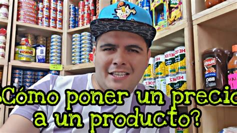 Cómo poner el precio a un producto tienda abarrotes YouTube