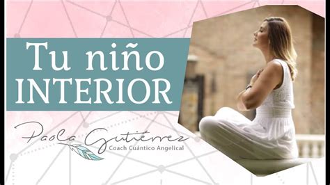 Meditación Conoce y sana tu niño interior con Paola Gutiérrez YouTube