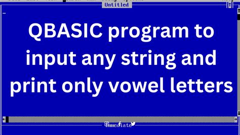 qbasic program to input any string and print only vowel letters computer for see and neb