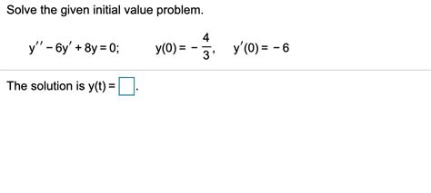 solved solve the given initial value problem y y 8y 0