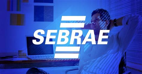 Sebrae Abre Mais De 500 Cursos Gratuitos Online E Certificado Em