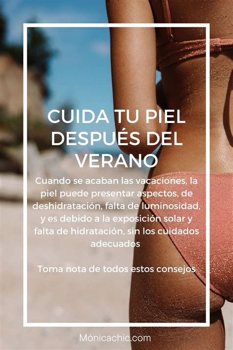 Cómo cuidar la piel después del verano 7 consejos esenciales