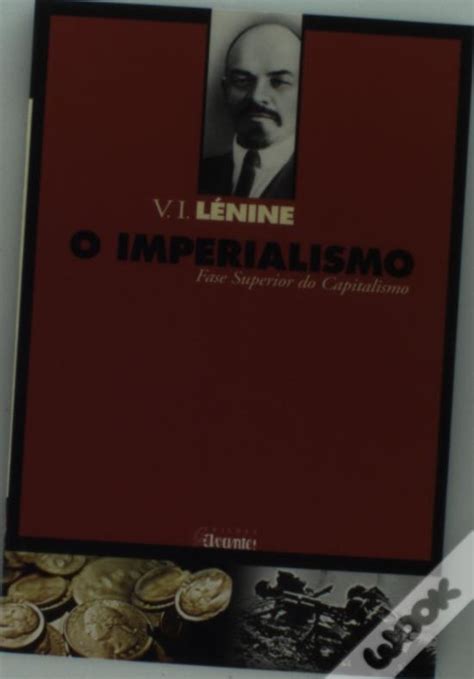 O Imperialismo Fase Superior Do Capitalismo De Vladimir Ilitch Lenine