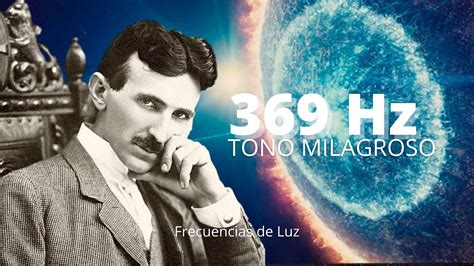 369 Hz Nikola Tesla Tono Milagroso Eleva Vibración Manifiesta