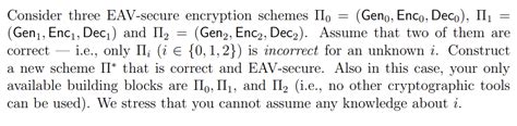 solved consider three eav secure encryption schemes Π0