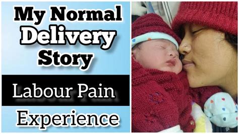My Normal Delivery Labour Pain Experience How I Delivered My Baby