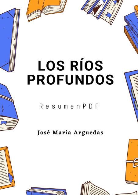 Los ríos profundos Resumen PDF José María Arguedas Alianza