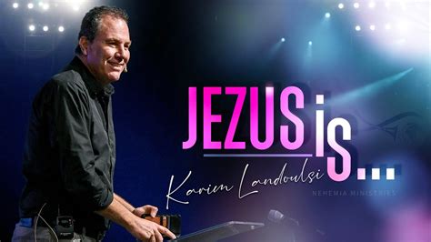 Nehemia Ministries Preek Jezus Is Karim Landoulsi