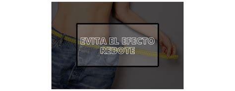 CÓMO EVITAR EL EFECTO REBOTE