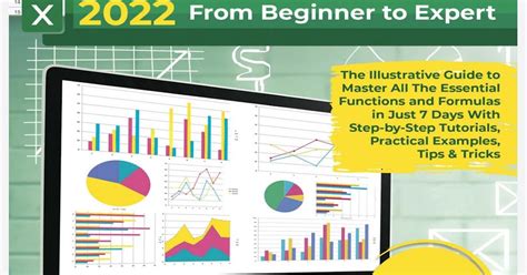excel 2022 from beginner to expert the illustrative guide to master all the essential