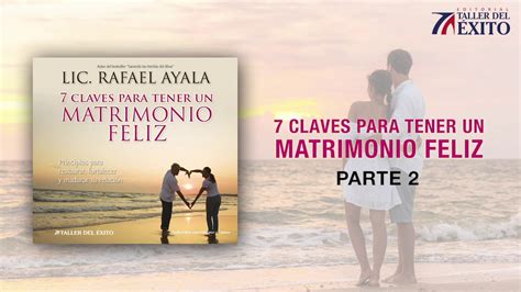 7 Claves Para Tener Un Matrimonio Feliz Parte 2 YouTube